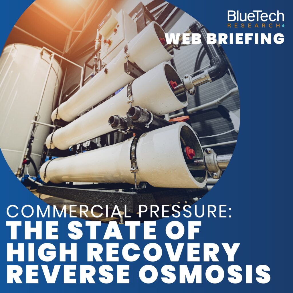 The state of High Recovery Reverse Osmosis – BlueTech Research